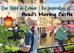 The City that inspired Howl’s Moving Castle | Colmar, France | Miho's ...