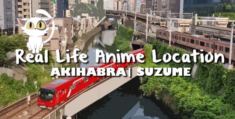 Real Life Anime Location Japan – Akihabara | Suzume | Miho's Happy Life